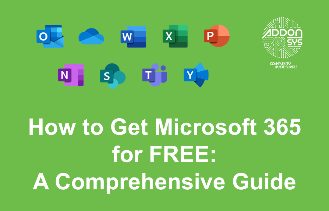 How to Get Microsoft 365/ Office 365 for FREE: A Comprehensive Guide – AddOn Systems Pte Ltd