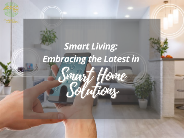 Smart Living: Embracing the Latest in Smart Home Solutions – AddOn ...