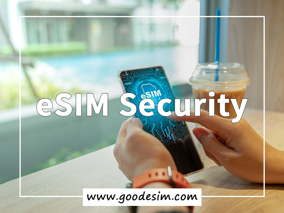 ESIM Security How Safe Are You Really esim-security-how-safe-are-you-really