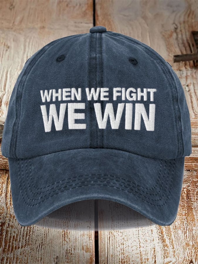 Unisex When We Fight We Win Embroidered Hat
