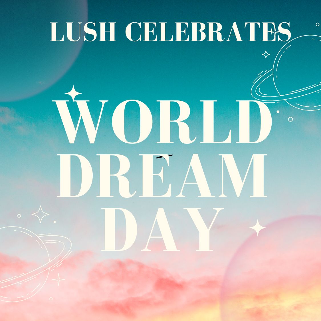 WORLD DREAM DAY – LUSH